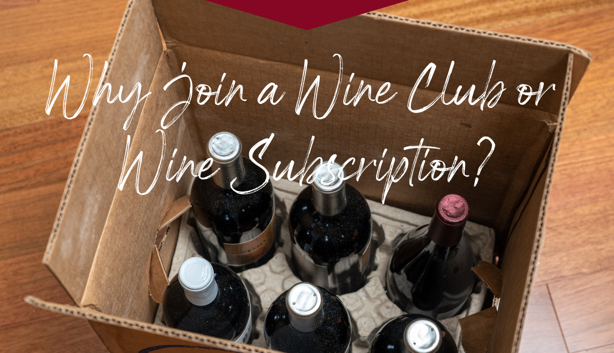 Benefits of Joining a Wine Club or Wine Subscription Service
